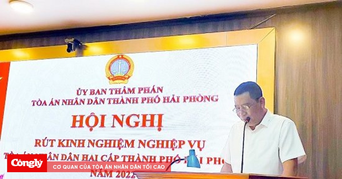 TAND hai cấp TP. Hải Phòng rút kinh nghiệm nghiệp vụ năm 2022