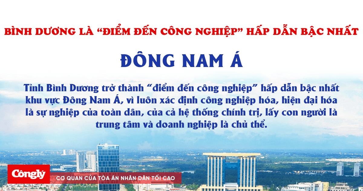 Bình Dương là điểm đến công nghiệp hấp dẫn bậc nhất Đông Nam Á - Bài 3 ...
