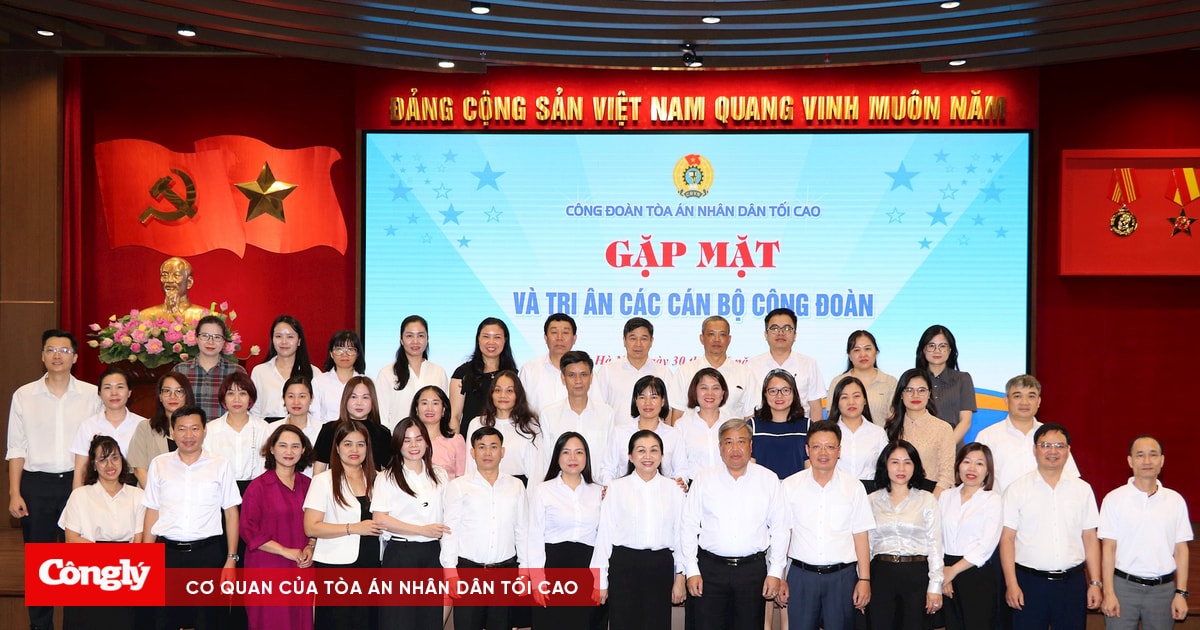 Gặp mặt tri ân các cán bộ Công đoàn Tòa án nhân dân tối cao