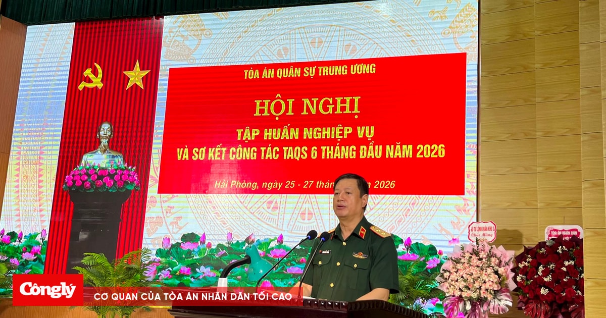 Các Tòa án Quân sự hoàn thành tốt nhiệm vụ trên các mặt công tác